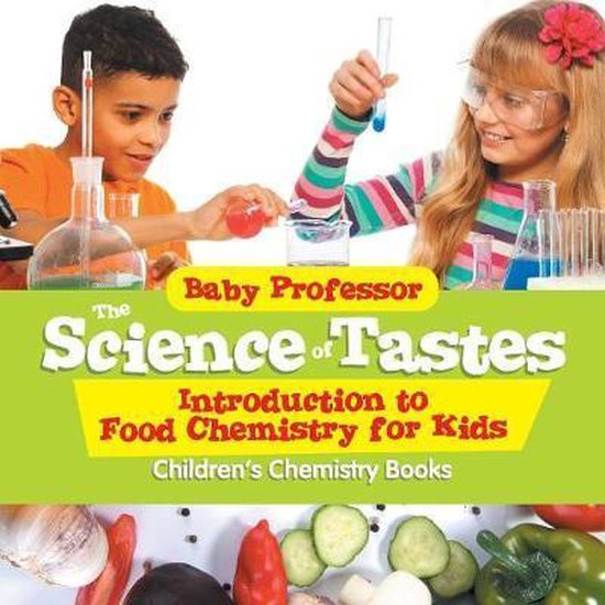 The Science of Tastes - Introduction to Food Chemistry for Kids ...