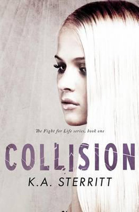 Collision (the Fight for Life Series Book 1), K a Sterritt ...