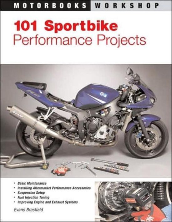 101 Sportbike Performance Projects, Evans Brasfield | 9780760313312 ...