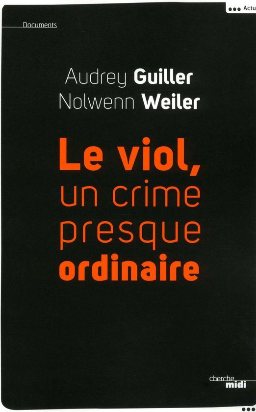 Documents - Le viol, un crime presque ordinaire (ebook), Audrey Guiller ...