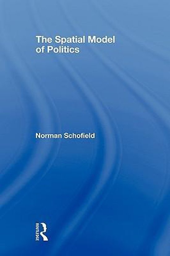 Routledge Frontiers of Political Economy-The Spatial Model of Politics ...