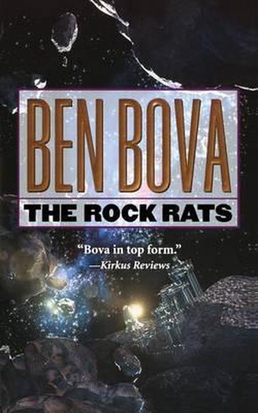 Asteroid Wars-The Rock Rats, Ben Bova | 9780765395511 | Boeken | bol.com