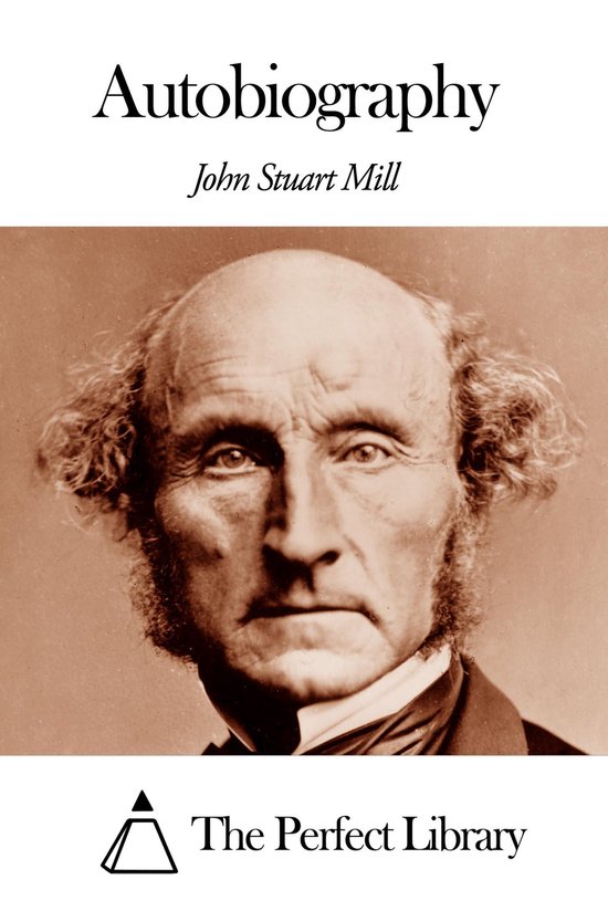 Autobiography (ebook), John Stuart Mill | 1230000267281 | Boeken | bol.com