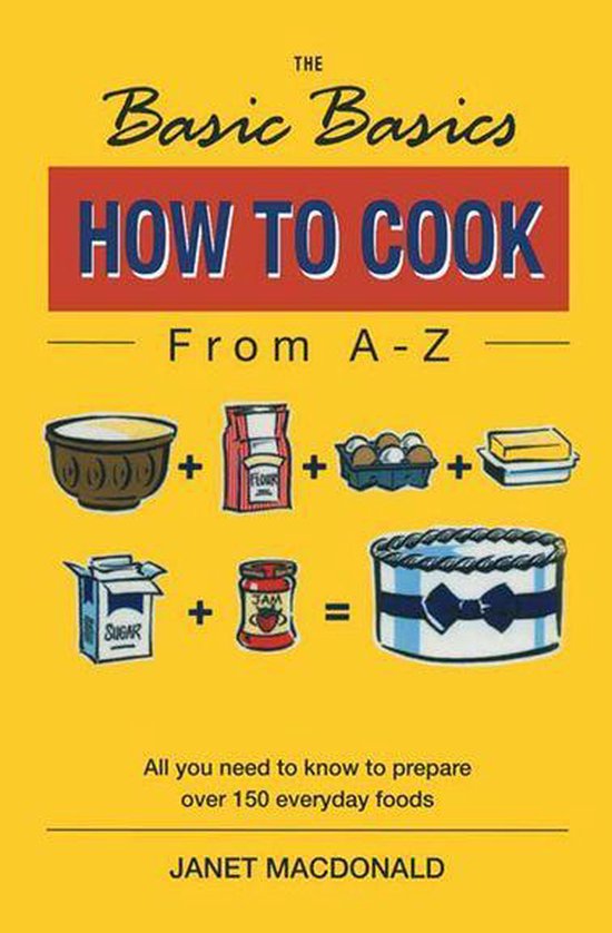Basic Basics - The Basic Basics How to Cook from A–Z (ebook), Janet ...