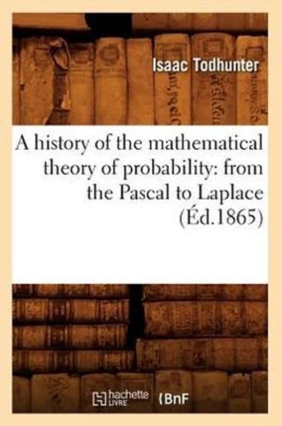 Sciences-A History of the Mathematical Theory of Probability: From the ...
