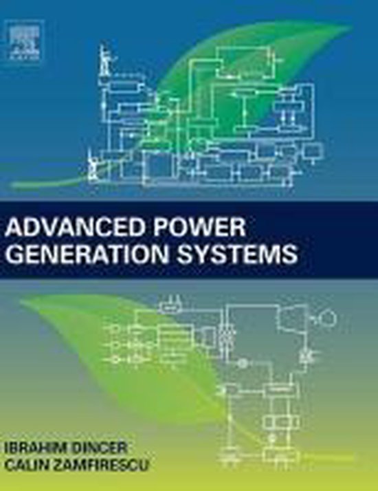 Advanced Power Generation Systems | 9780123838605 | Ibrahim Dincer | Boeken | bol.com
