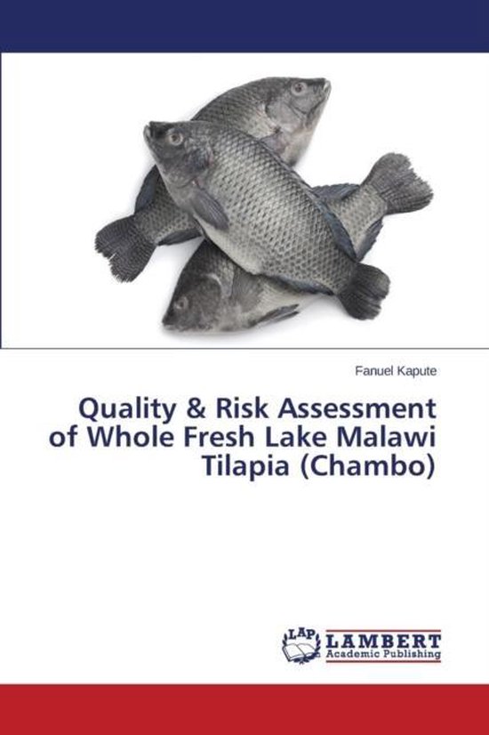 Quality & Risk Assessment of Whole Fresh Lake Malawi Tilapia (Chambo ...