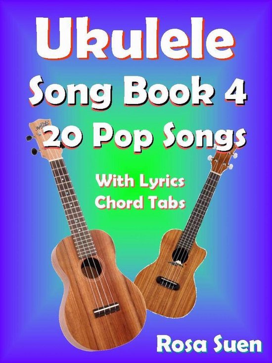 Ukulele Song Book Singalong 4 - Ukulele Song Book 4 - 20 Pop Songs With ...