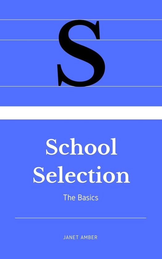 School Selection: The Basics (ebook), Janet Amber | 9781386858553 ...