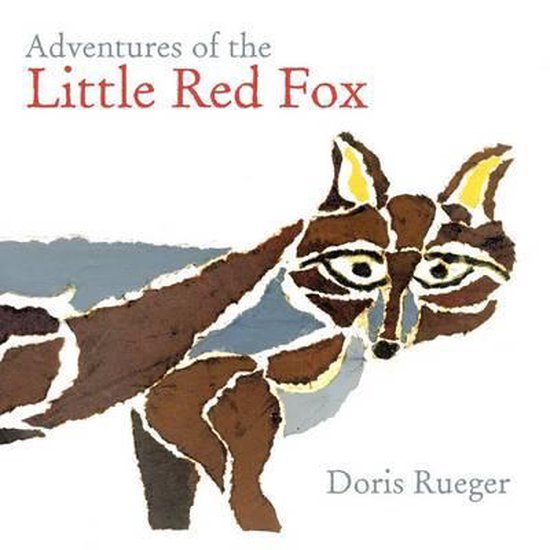 Adventures of the Little Red Fox, Doris Rueger | 9781452543147 | Boeken ...