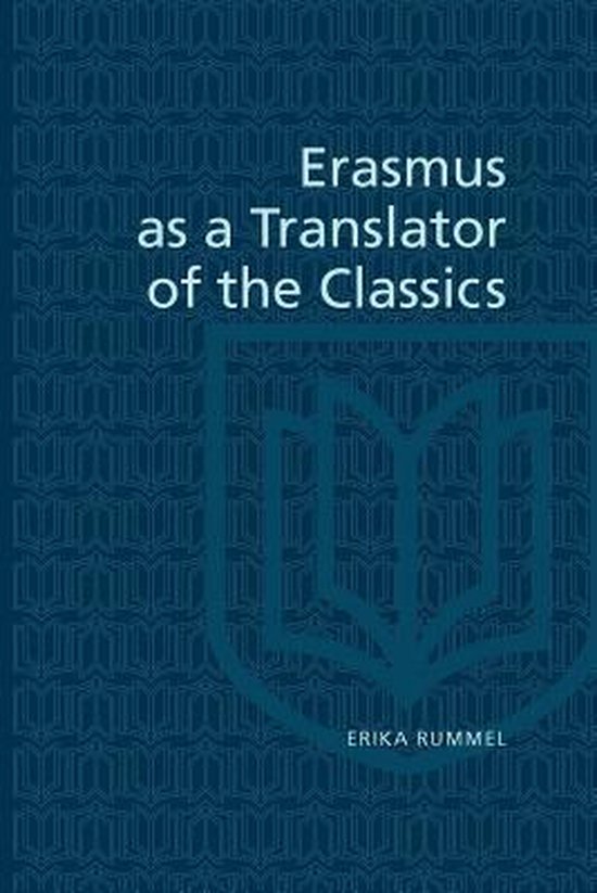 Erasmus Studies- Erasmus as a Translator of the Classics, Erika Rummel ...