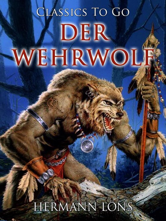 Classics To Go - Der Wehrwolf (ebook), Hermann Löns | 9783958647077 ...