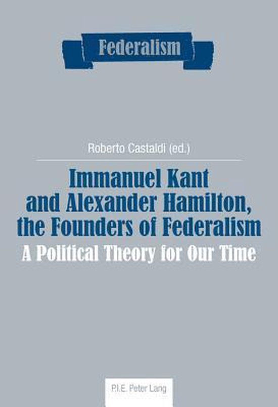 Federalism- Immanuel Kant and Alexander Hamilton, the Founders of ...