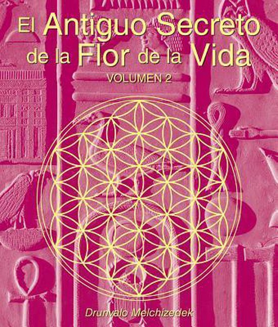 El Antiguo Secreto de la Flor de la Vida, Volumen II, Drunvalo ...