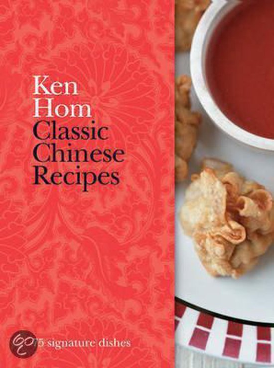 Classic Chinese Recipes, Ken Hom | 9780600620778 | Boeken | bol.com