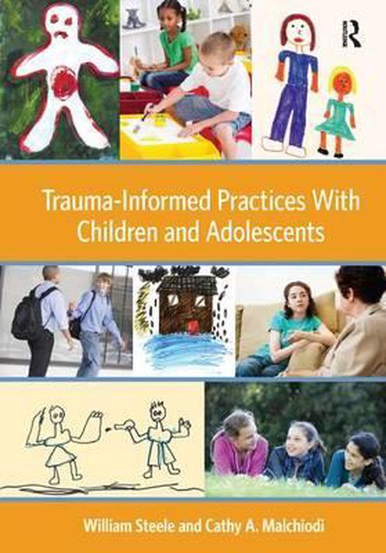 Trauma-Informed Practices With Children and Adolescents | 9781138127326 | William... | bol
