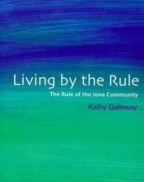 Living by the Rule | 9781905010653 | Kathy Galloway | Boeken | bol.com