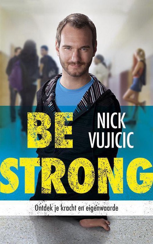 Be strong, Nick Vujicic | 9789043523387 | Boeken | bol