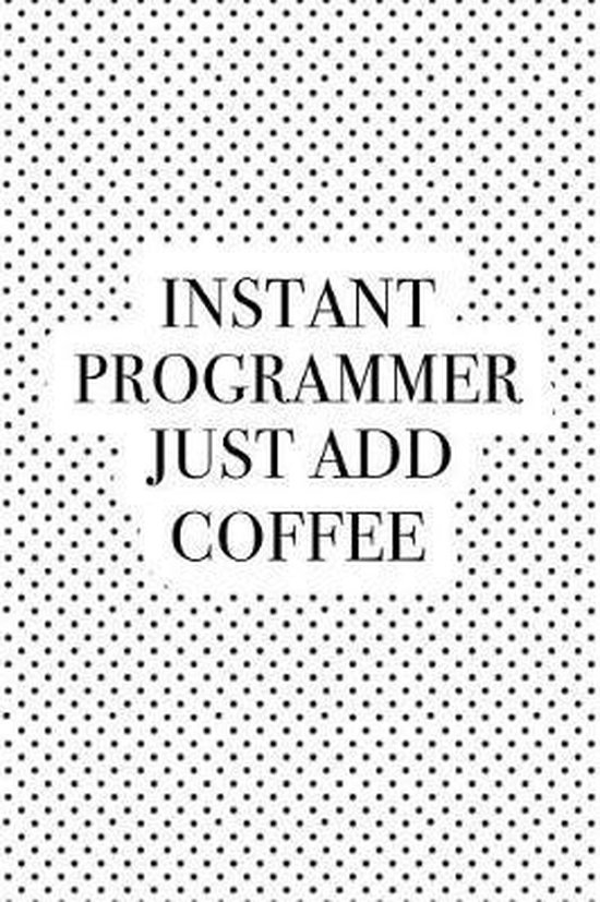 Instant Programmer Just Add Coffee, Enrobed Polka Dot Journals | 9781791637774 | Boeken | bol.com