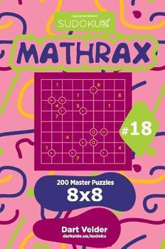 Sudoku Mathrax - 200 Master Puzzles 8x8 (Volume 18), Dart Veider ...