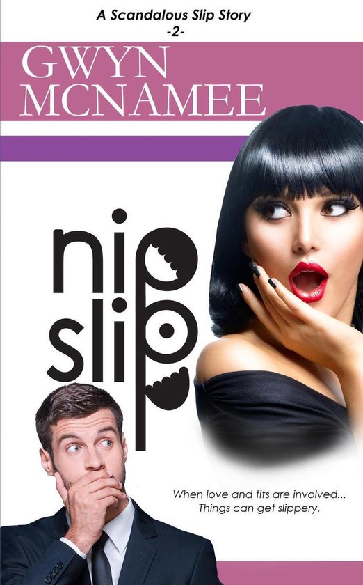 The Slip Series 2 - Nipslip (A Scandalous Slip Story #2) (ebook), Gwyn Mcnamee |... | bol