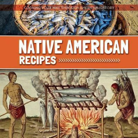 Cooking Your Way Through American History- Native American Recipes ...