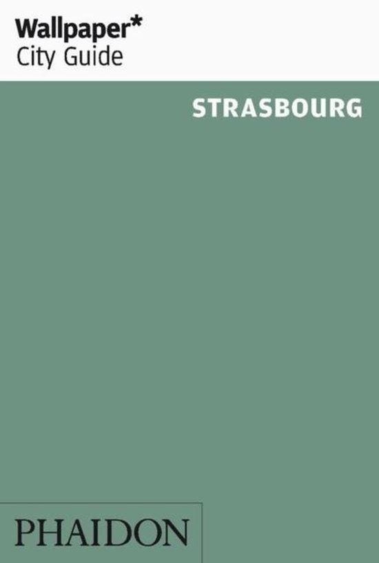 Strasbourg Wallpaper City Guides, Wallpaper* | 9780714862972 | Boeken ...