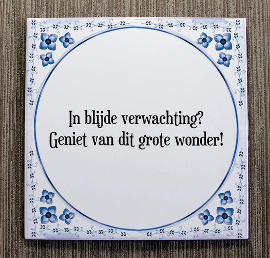 Tegeltje met Spreuk (Tegeltjeswijsheid): In blijde verwachting? Geniet van dit grote... | bol