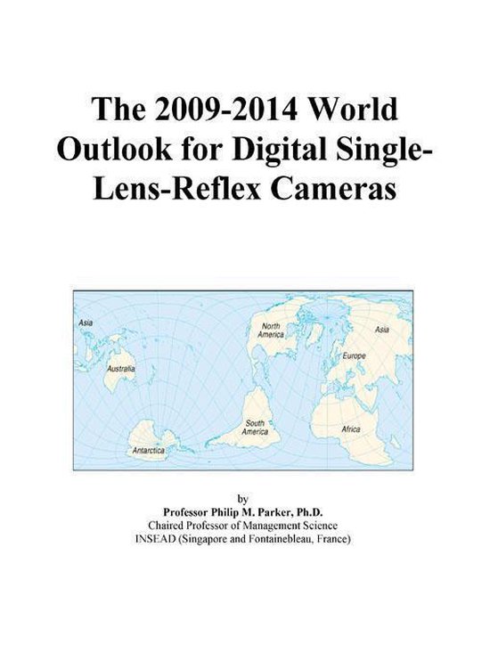 The 2009-2014 World Outlook for Digital Single-Lens-Reflex Cameras ...