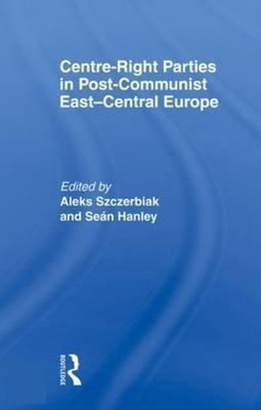 Centre-Right Parties in Post-Communist East-Central Europe ...