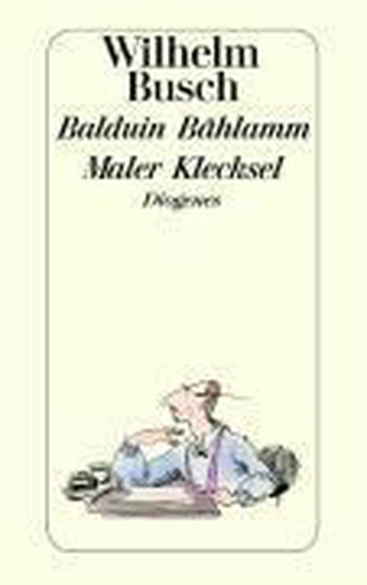 Balduin Bählamm. Maler Klecksel, Wilhelm Busch | 9783257201123 | Boeken ...