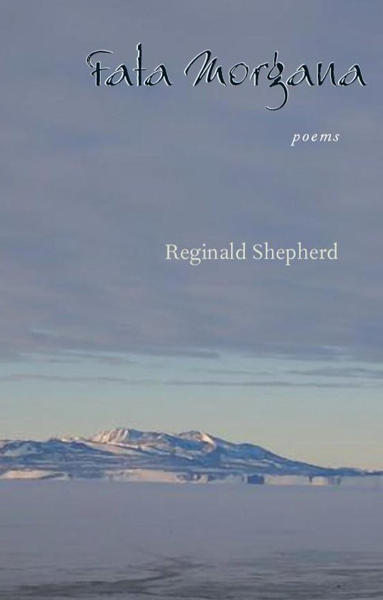 Pitt Poetry Series - Fata Morgana (ebook), Reginald Shepherd ...
