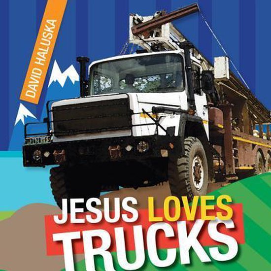 Jesus Loves Trucks | 9780828027199 | David Haluska | Boeken | bol.com