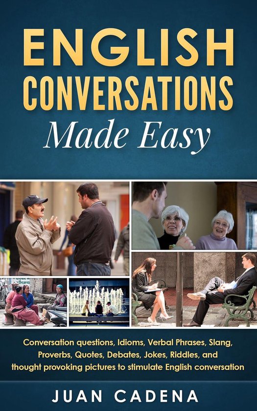 English Conversations Made Easy: Conversation questions, idioms, verbal ...