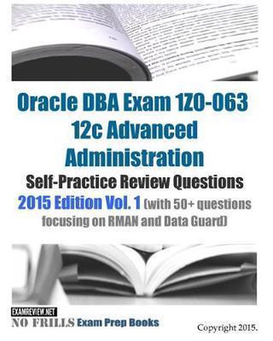 Oracle DBA Exam 1Z0-063 12c Advanced Administration Self-Practice ...