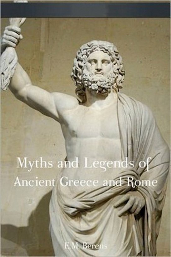 Myths and Legends of Ancient Greece and Rome (ebook), E. M. Berens ...