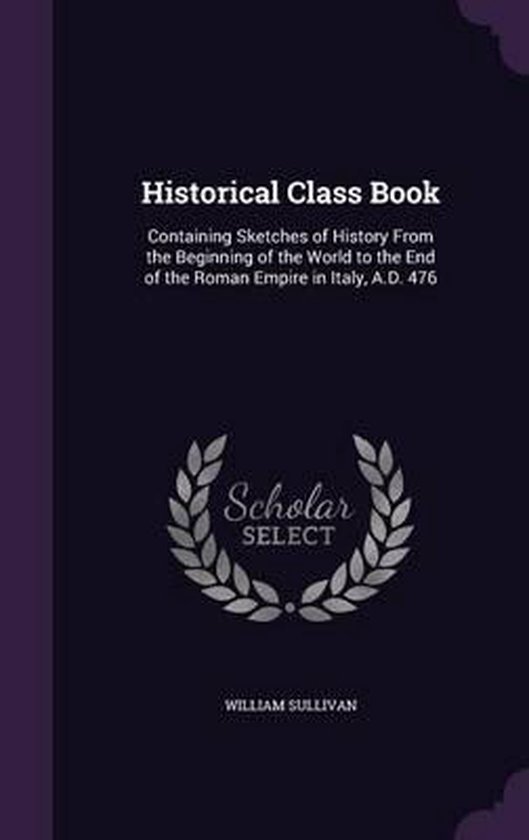 Historical Class Book, William Sullivan | 9781355789604 | Boeken | bol