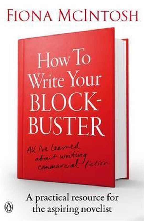 How to Write Your Blockbuster | 9780143572381 | Fiona McIntosh | Boeken ...
