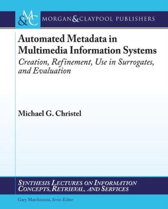 Automated Metadata in Multimedia Information Systems | 9781598297713 | Michael... | bol.com