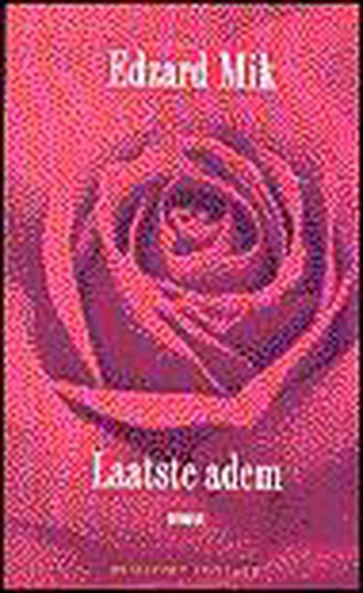 Laatste adem, Edzard Mik | 9789025496388 | Boeken | bol