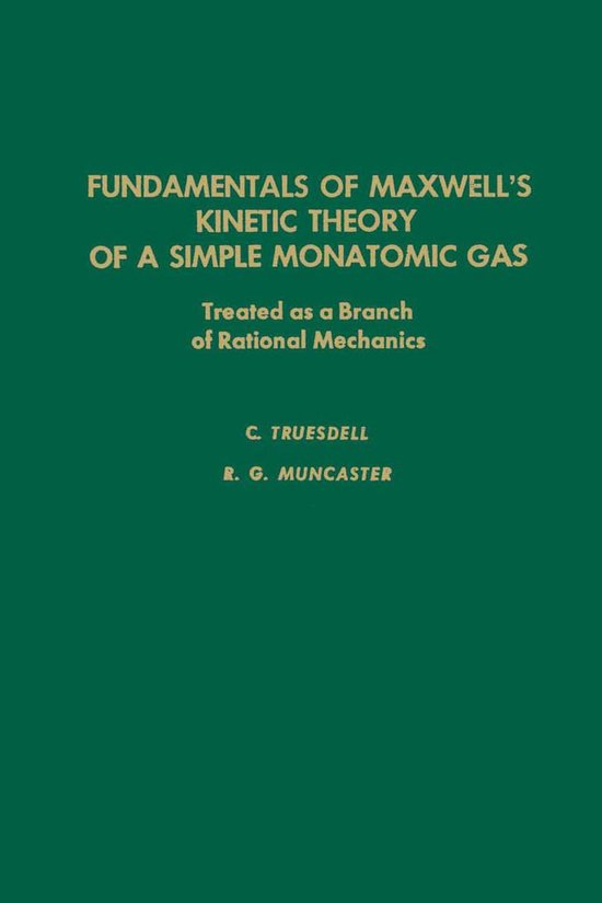 Fundamentals of Maxwel's Kinetic Theory of a Simple Monatomic Gas ...