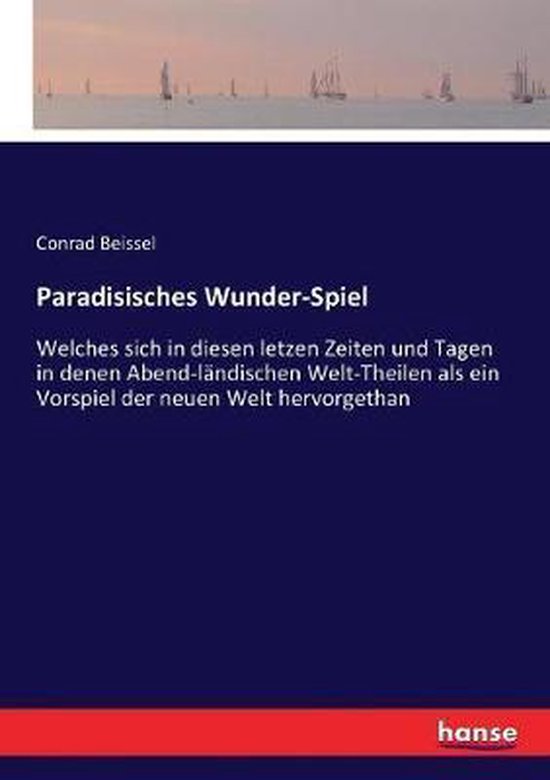 Paradisisches Wunder-Spiel, Conrad Beissel | 9783743475649 | Boeken | bol