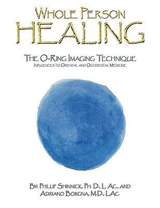 Whole Person Healing | 9781438965666 | Ph. D. Phillip Shinnick | Boeken ...