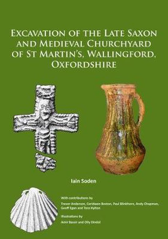 Excavation of the Late Saxon and Medieval Churchyard of St Martin's ...