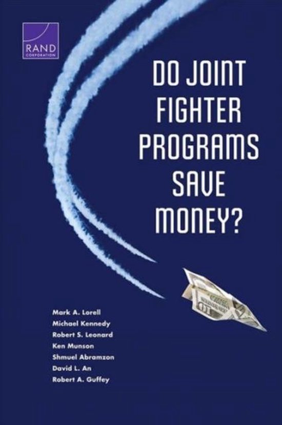Do Joint Fighter Programs Save Money?, Mark A. Lorell | 9780833074560 ...