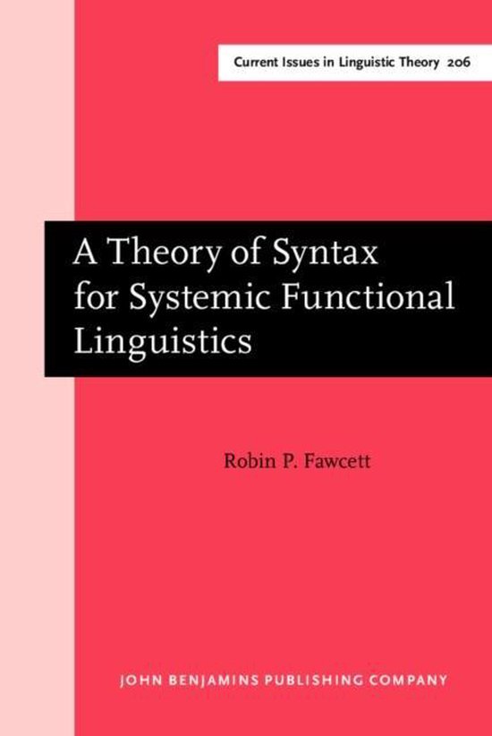 A Theory of Syntax for Systemic Functional Linguistics | 9789027237132 | Robin P.... | bol
