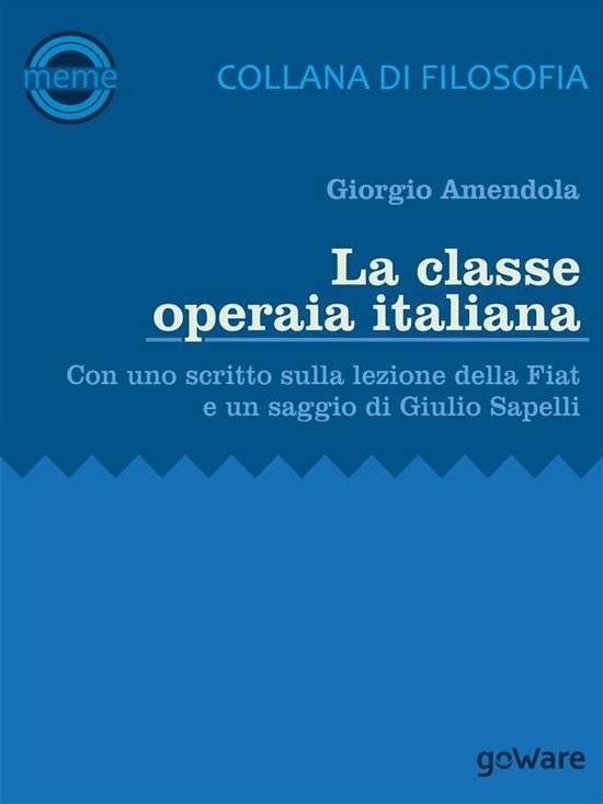 Meme - La classe operaia italiana. Con uno scritto sulla lezione della ...