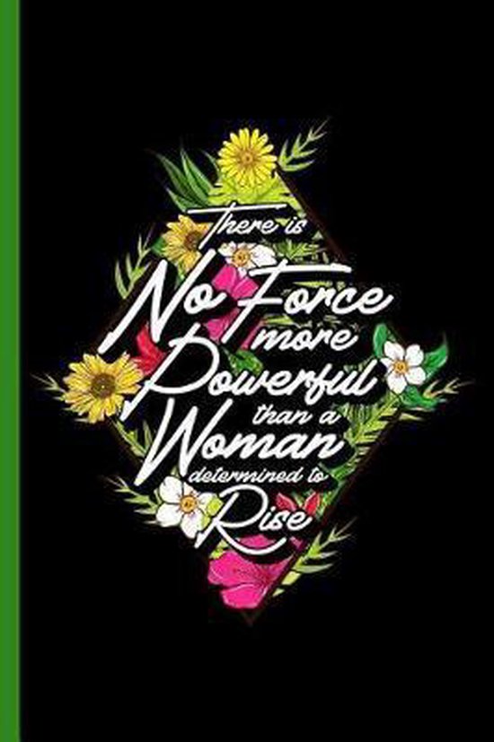 There is No Force More Powerful Than a Woman Determined to Rise, All ...