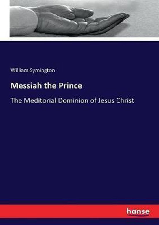 Messiah the Prince | 9783744660617 | William Symington | Boeken | bol.com
