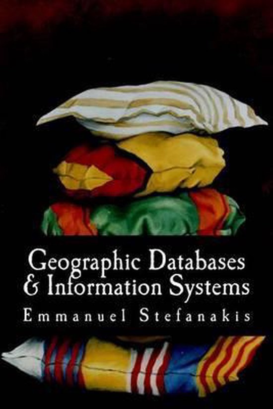 Geographic Databases and Information Systems | 9781500298517 | Emmanuel ...